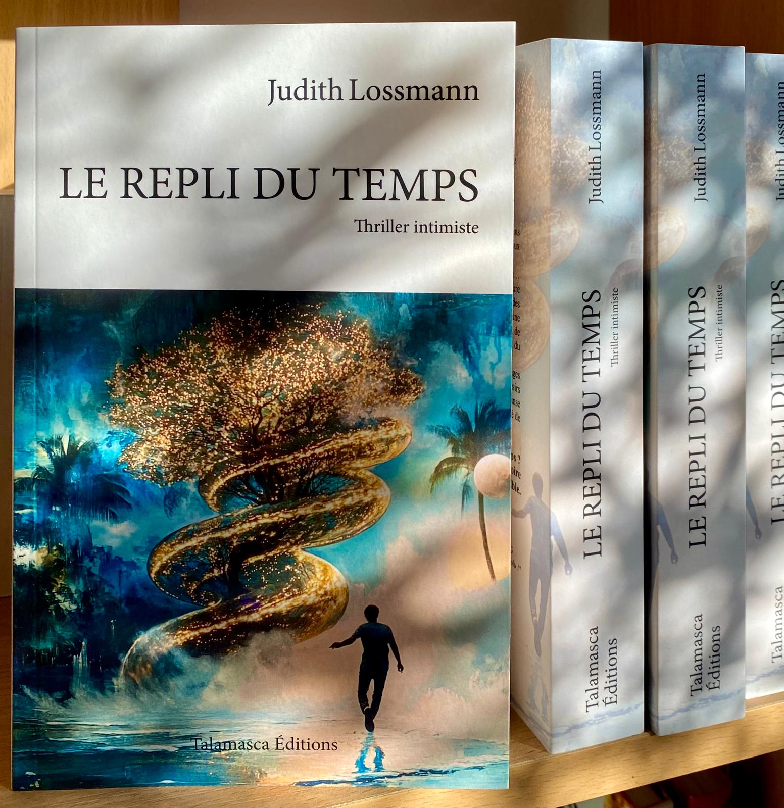 "Le Repli du Temps" de Judith Lossmann - Fresh Mag Paris